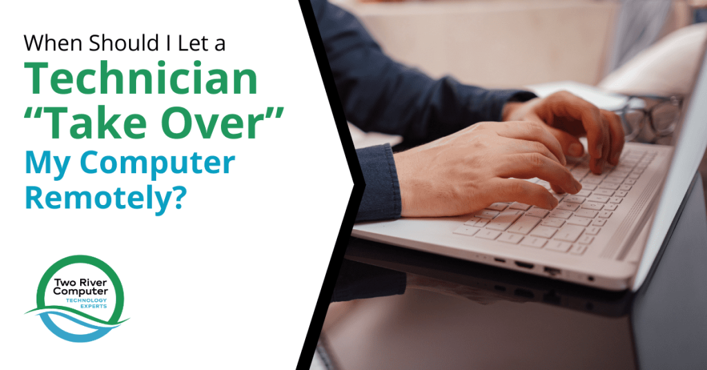 When Should I Let a Technician “Take Over” My Computer Remotely? - Two ...